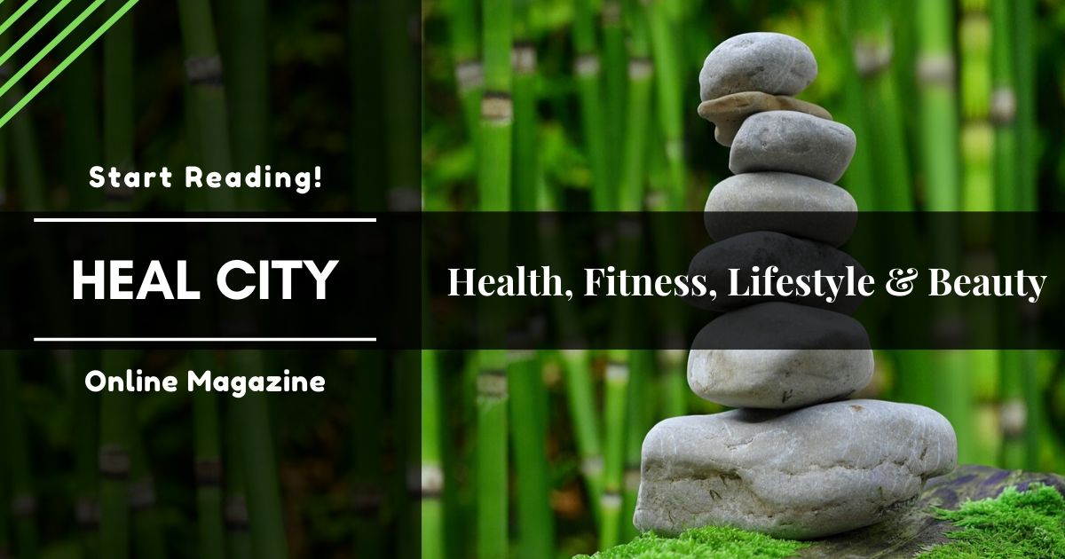 Heal City - Health, Fitness and Lifestyle Online Magazine