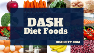 DASH Diet Friendly Foods Your Body Will Love - Heal City